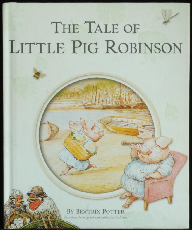 Author:- Potter Beatrix , Title:- The Tale Of Little Pig Robinson ...